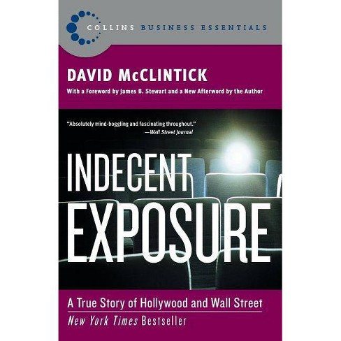 Indecent Exposure - (collins Business Essentials) By David Mcclintick ...