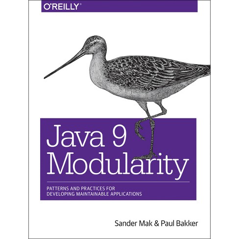 Java 9 Modularity - By Sander Mak & Paul Bakker (paperback) : Target