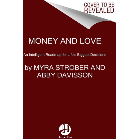 Money And Love - By Myra Strober & Abby Davisson (hardcover) : Target