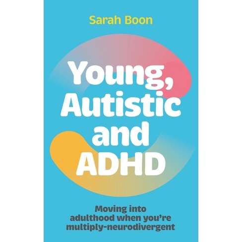 Young, Autistic And Adhd - By Sarah Boon (paperback) : Target