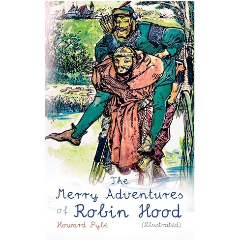 The Merry Adventures Of Robin Hood (illustrated) - By Howard Pyle ...