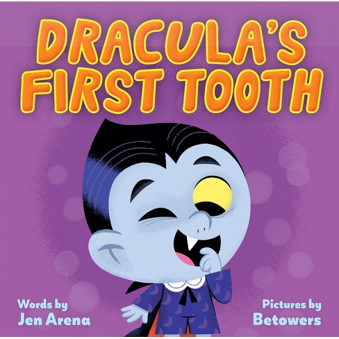Dracula's First Tooth - (little Monsters Milestones) By Jen Arena ...