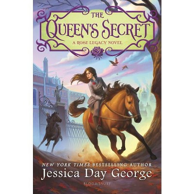The Queen's Secret - (rose Legacy) By Jessica Day George (hardcover ...