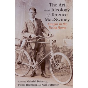 The Art And Ideology Of Terence Macswiney - By Gabriel Doherty & Fiona ...