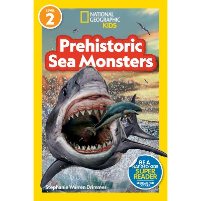 National Geographic Readers Prehistoric Sea Monsters (level 2) - By ...