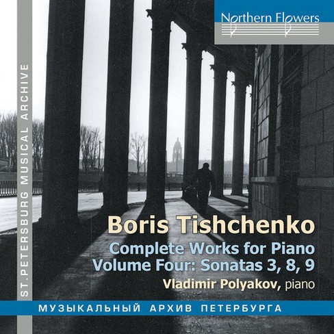 Vladimir Polyakov - Boris Tischenko: Complete Works For Piano Volume 4 ...