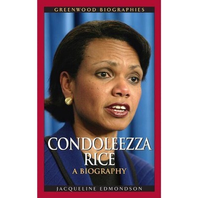 Condoleezza Rice - (greenwood Biographies) By Jacqueline Edmondson ...