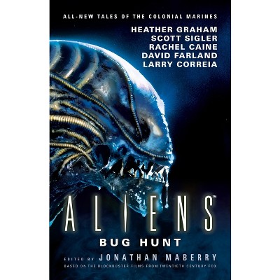 Aliens: Bug Hunt - By Jonathan Maberry & Heather Graham (paperback ...