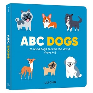 ABC Dogs - by Lili Chin (Board Book) : Target