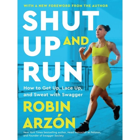 Shut Up And Run - By Robin Arzon (paperback) : Target