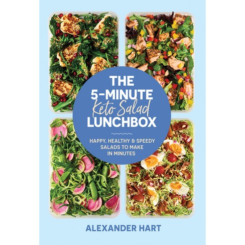 The 5-minute Keto Salad Lunchbox - By Alexander Hart (hardcover) : Target