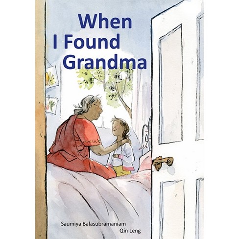 When I Found Grandma - By Saumiya Balasubramaniam (hardcover) : Target