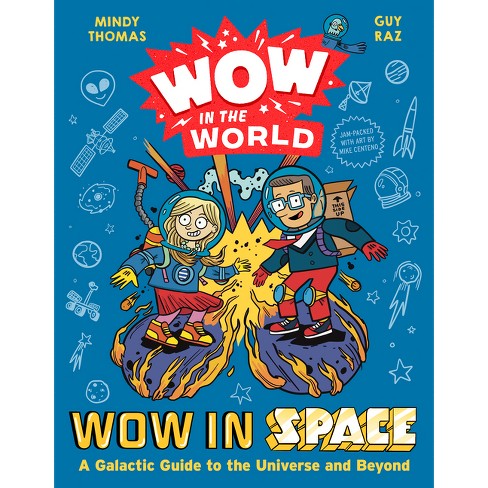 Wow In The World: Wow In Space - By Mindy Thomas & Guy Raz (hardcover ...