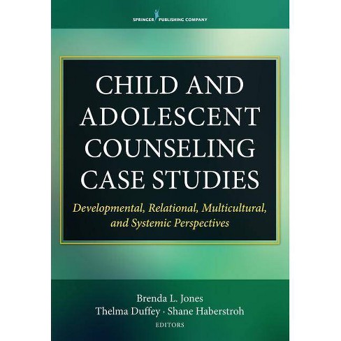 Child And Adolescent Counseling Case Studies - By Brenda Jones ...