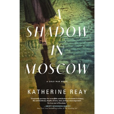 A Shadow In Moscow - By Katherine Reay (paperback) : Target