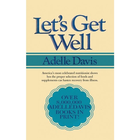 Let's Get Well - By Adelle Davis (hardcover) : Target
