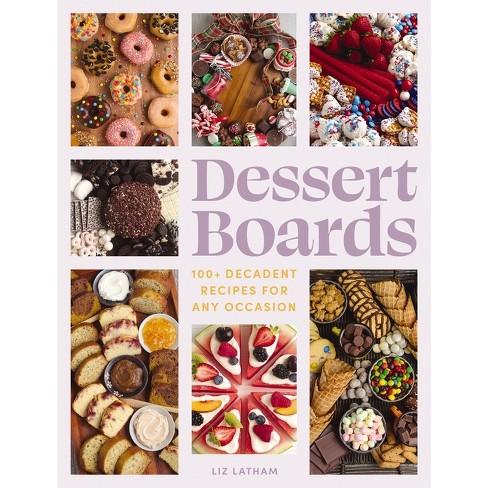 Dessert Boards - By Elizabeth Latham (hardcover) : Target