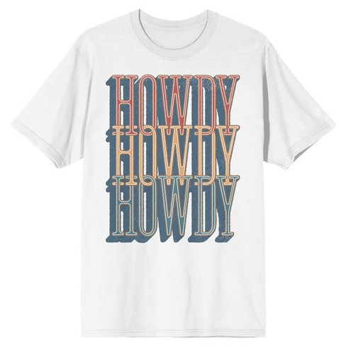 Multicolor "howdy Howdy Howdy" Unisex Adult White Short Sleeve Crew ...