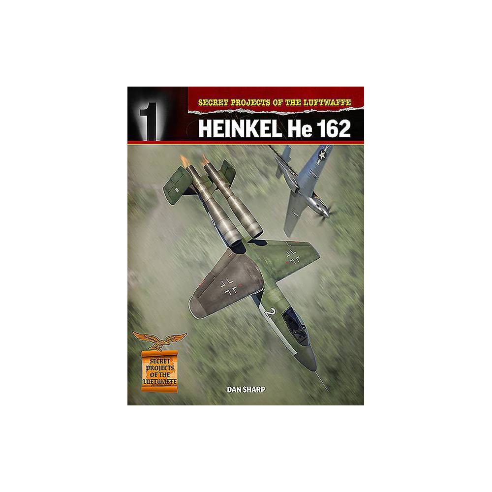 ISBN 9781911658245 - Secret Projects of the Luftwaffe: Heinkel He 162 ...