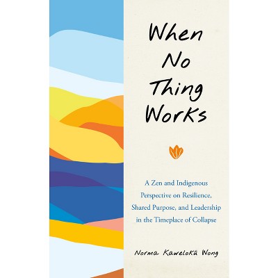When No Thing Works - By Norma Wong (paperback) : Target