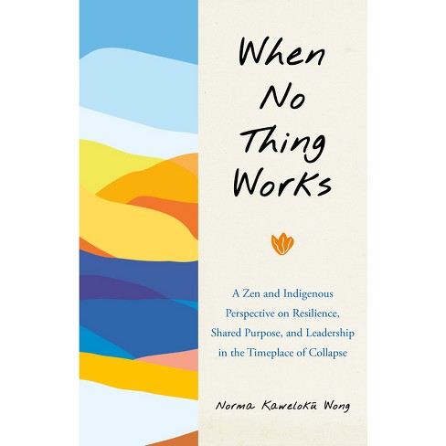 When No Thing Works - By Norma Wong (paperback) : Target
