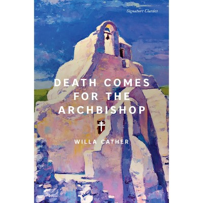 Death Comes For The Archbishop - (vintage Classics) By Willa Cather ...
