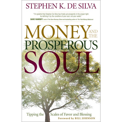 Money And The Prosperous Soul - By Stephen K De Silva (paperback) : Target