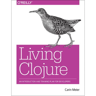 Living Clojure By Carin Meier Paperback Target