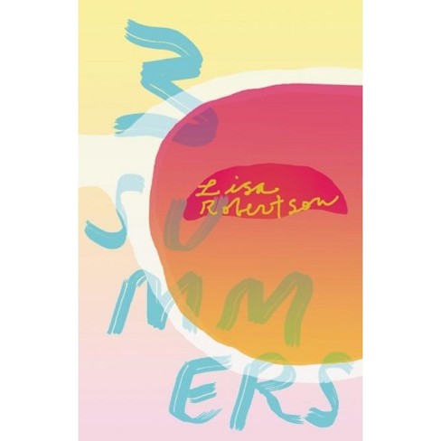 3 Summers - By Lisa Robertson (paperback) : Target