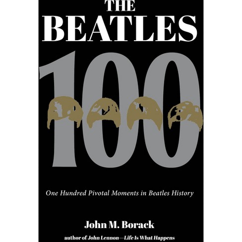 The Beatles 100 - By John M Borack (paperback) : Target