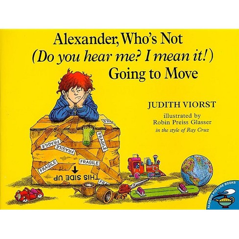 Alexander, Who's Not (do You Hear Me? I Mean It!) Going To Move - By ...