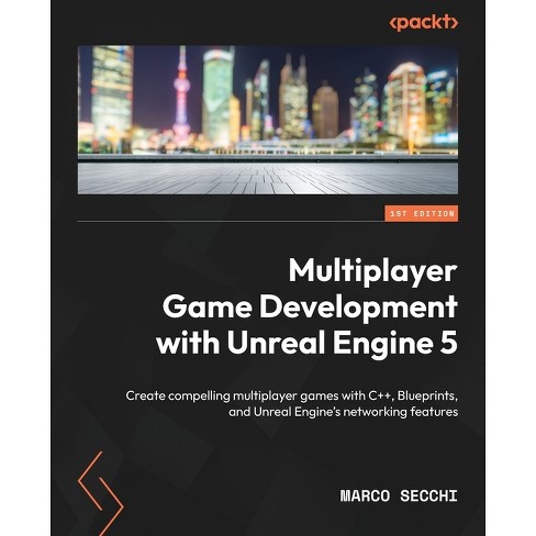 Multiplayer Game Development With Unreal Engine 5 - By Marco Secchi (paperback) : Target
