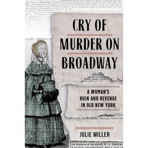 Cry of Murder on Broadway - by Julie Miller (Hardcover) : Target