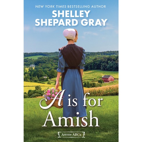 A Is For Amish - (amish Abcs) By Shelley Shepard Gray (hardcover) : Target