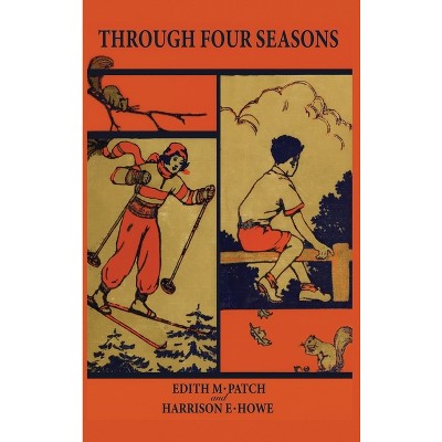 Through Four Seasons (nature And Science Readers) - By Edith M Patch ...