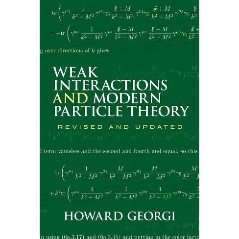 Weak Interactions And Modern Particle Theory - (dover Books On Physics ...