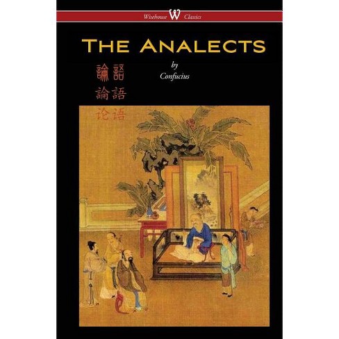 The Analects Of Confucius (wisehouse Classics Edition) - (paperback ...