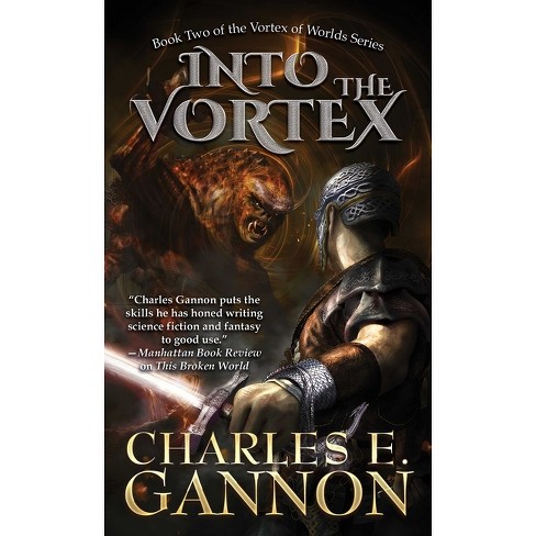 Into The Vortex - (vortex Of Worlds) By Charles E Gannon (paperback ...