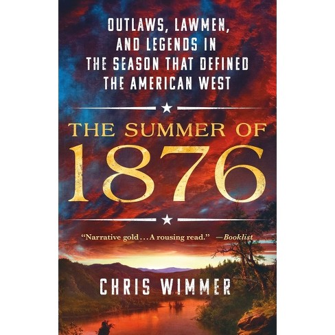 The Summer Of 1876 - By Chris Wimmer (paperback) : Target