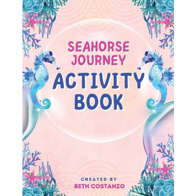 Seahorse Activity Book For Kids - By Beth Costanzo (paperback) : Target