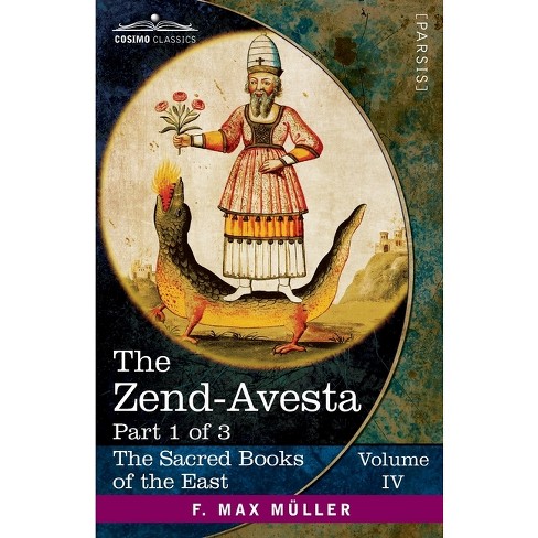 The Zend-avesta, Part 1 Of 3 - (the Sacred Books Of The East (volume 4 ...