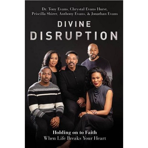 Divine Disruption: Holding On To Faith When Life Breaks Your - By Tony ...
