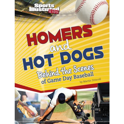 Homers And Hot Dogs - (sports Illustrated Kids: Game Day!) By Martin ...