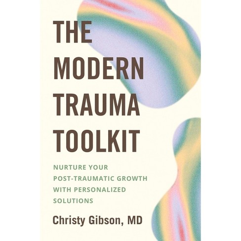 The Modern Trauma Toolkit - By Christy Gibson (paperback) : Target
