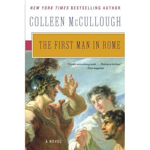 The First Man In Rome - (masters Of Rome) By Colleen Mccullough ...