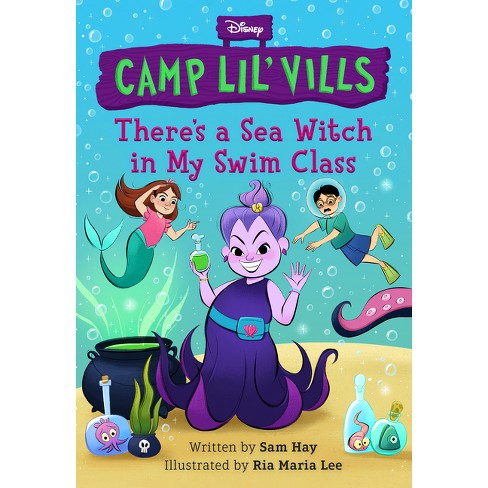 There's A Sea Witch In My Swim Class (disney Camp Lil Vills, Book 3 ...