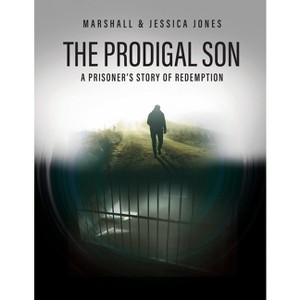 The Prodigal Son - by Marshall Jones & Jessica Jones (Paperback) : Target