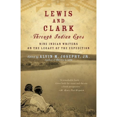 Lewis And Clark Through Indian Eyes - By Alvin M Josephy (paperback ...