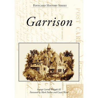 Garrison - (postcard History) By George Carroll Whipple (paperback ...