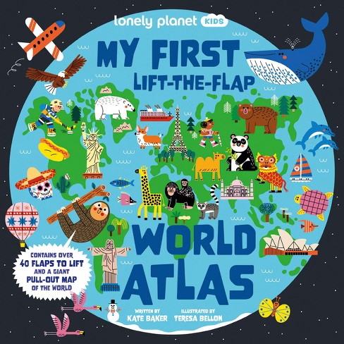 Lonely Planet Kids My First Lift-the-flap World Atlas - By Kate Baker ...